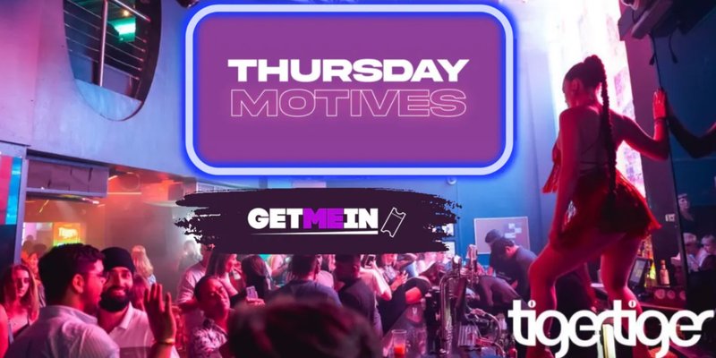 Tiger Tiger London // Thursday Motives // Get Me In! billetter d. torsdag 4. jul. | Get Me In UK ...