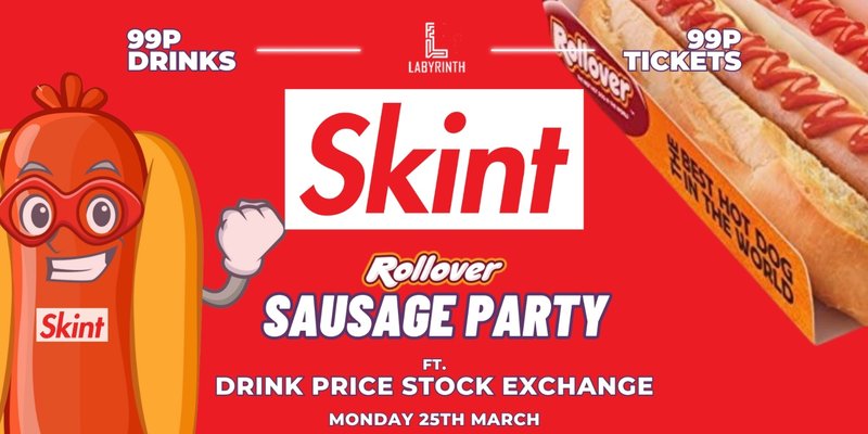 Skint Mondays - Skint Sausage Party! - ft. Skint Drink Exchange - 99p ...