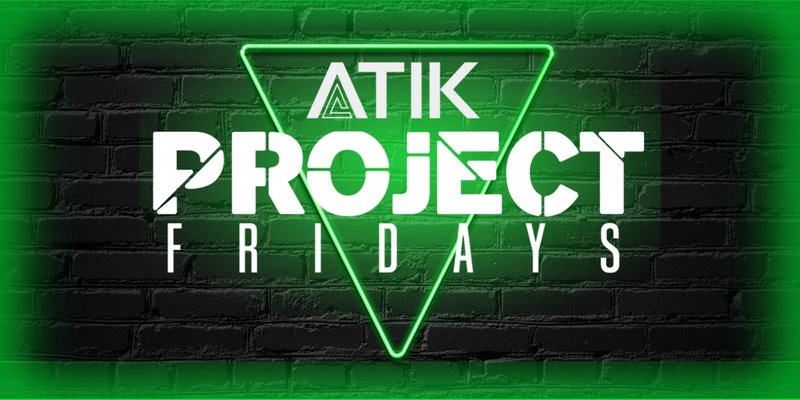 ATIK PRESENTS: PROJECT FRIDAYS tickets on Friday 19 Jul | ATIK Hull | FIXR