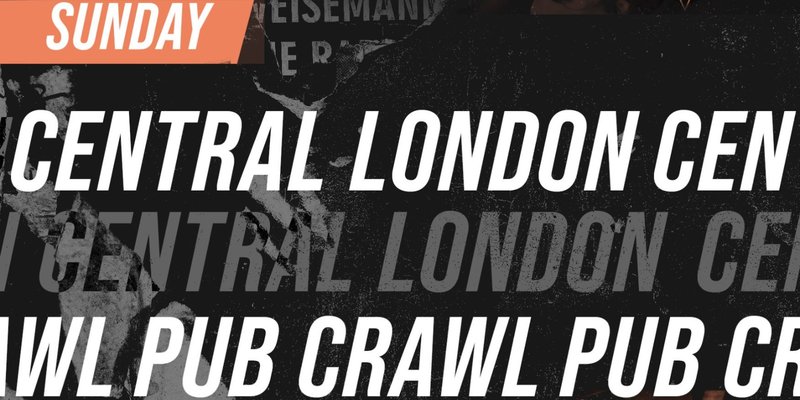 CENTRAL LONDON PUB CRAWL - SUNDAY 9TH OF MARCH tickets on Sunday, Mar 9 ...