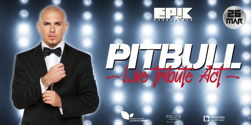 EPIK Wednesdays 🌎 Mr WorldWide - PITBULL Tribute LIVE 🎤 tickets on Wednesday, Mar 26 | PRYZM ...