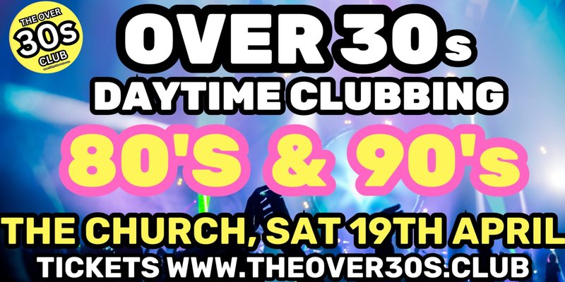 The Over 30s Club tickets and events | FIXR