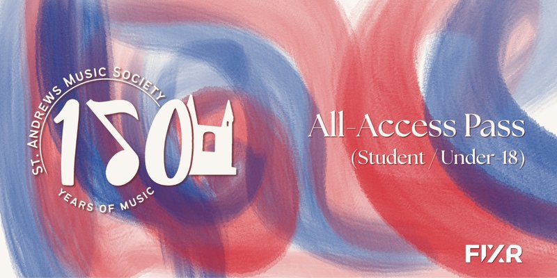 Music Society 150th Anniversary: All-Access Pass (Student/Under-18 ...